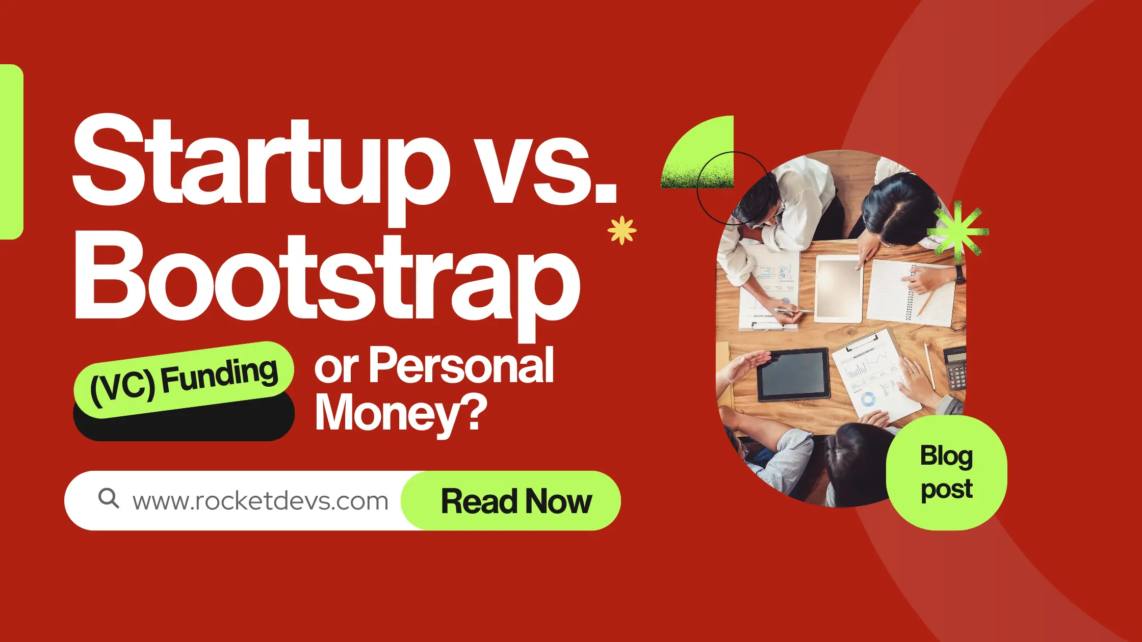 Startup vs Bootstrap: (VC)Funding Or Personal Money? Blog | RocketDevs